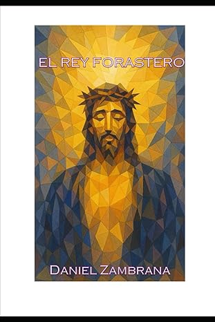 EL REY FORASTERO (Spanish Edition): Zambrana, Daniel: 9798299018615 ...