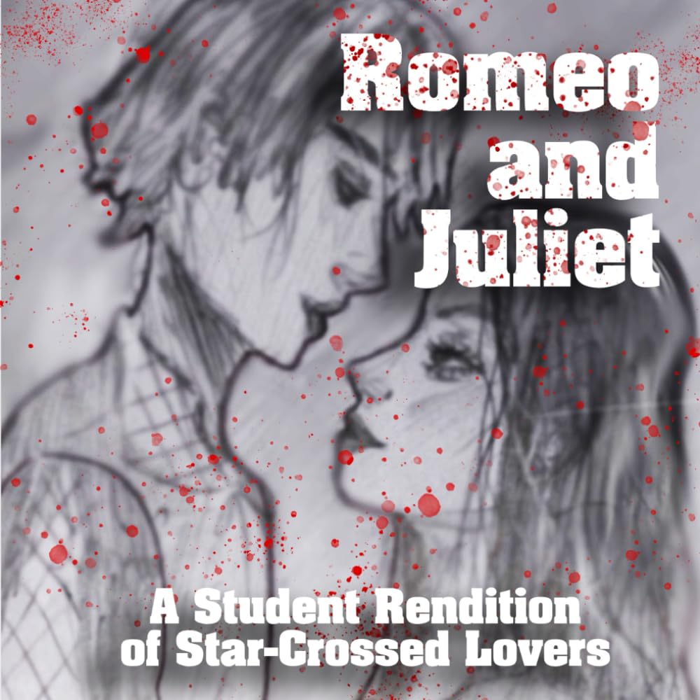Amazon.com: Romeo and Juliet: A Student Rendition of Star-Crossed ...