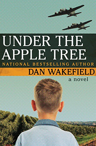 Under the Apple Tree: A Novel - Kindle edition by Wakefield, Dan ...