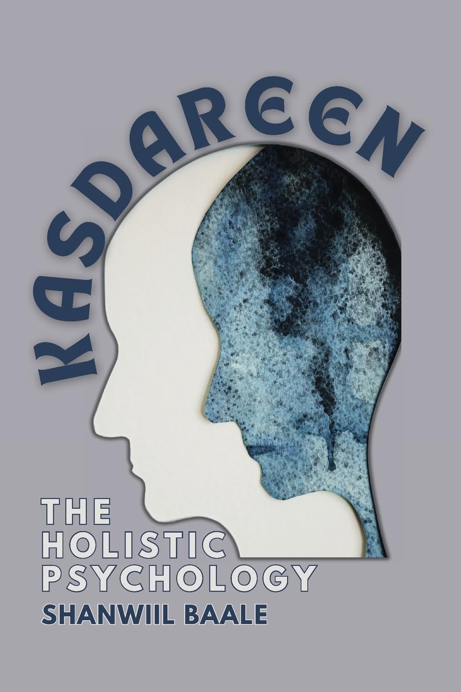 Kasdareen. The Holistic Psychology (Somali Edition): Baale, Shanwiil ...