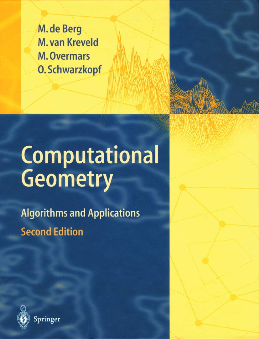 Computational Geometry: Algorithms and Applications, Second Edition ...