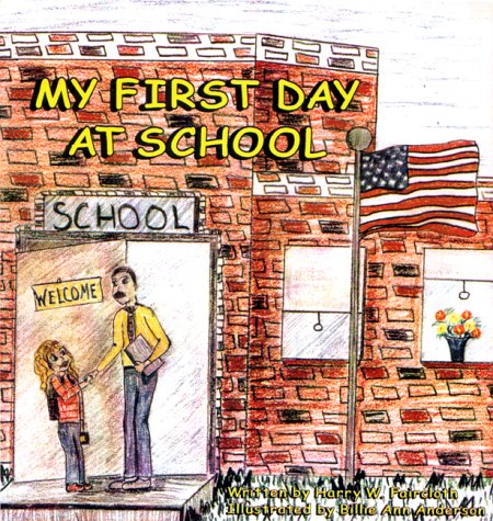 My First Day at School: Faircloth, Harry W., Anderson, Billie ...