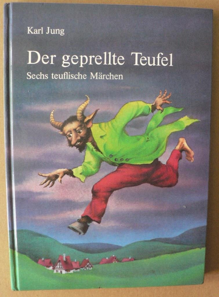 Der geprellte Teufel. Sechs teuflische Märchen. : Karl Jung/Frantisek ...