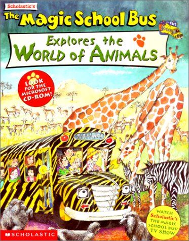 The Magic School Bus Explores the World of Animals: Nancy White, John ...
