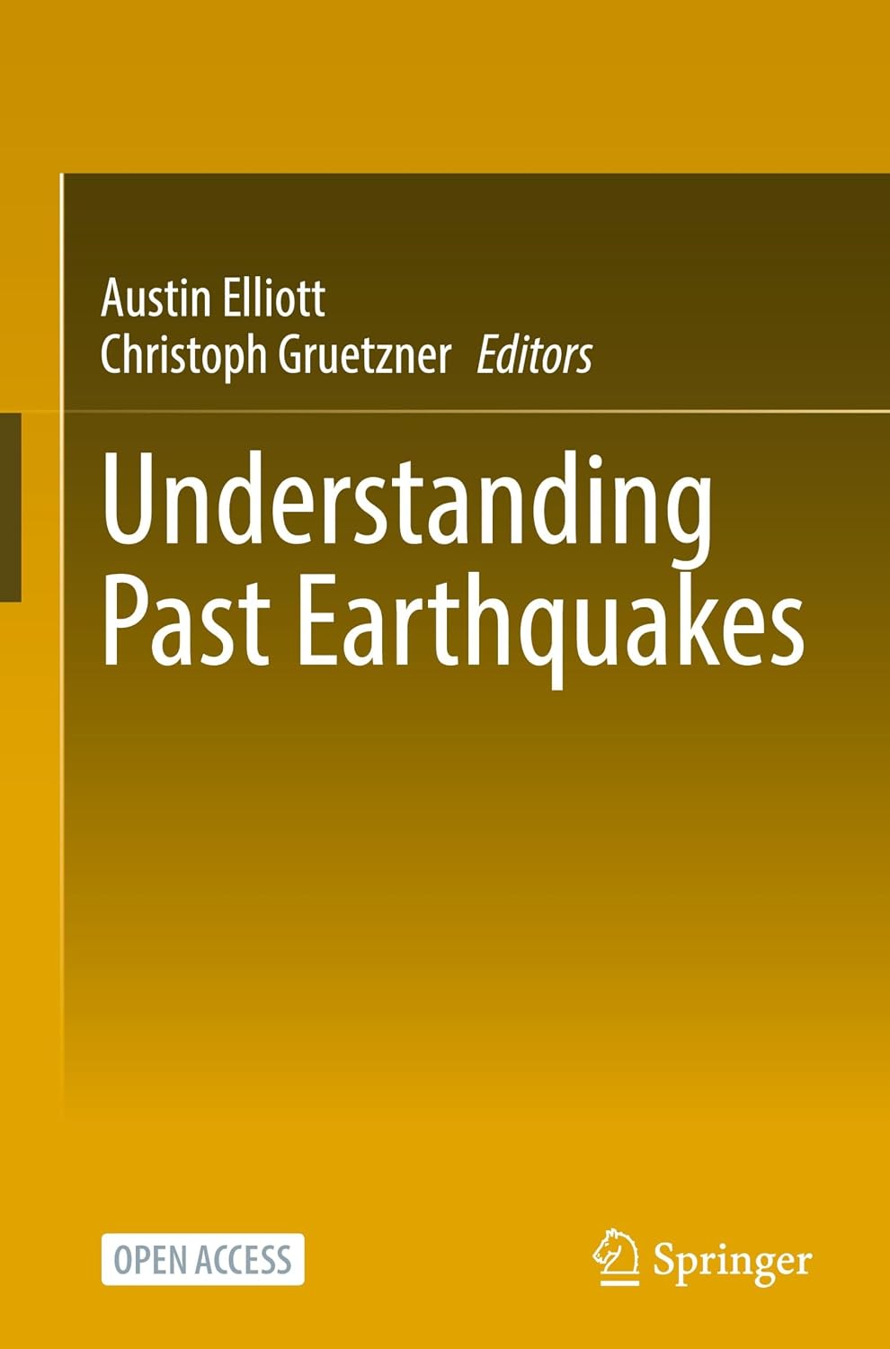 Understanding Past Earthquakes: Elliott, Austin, Gruetzner, Christoph ...
