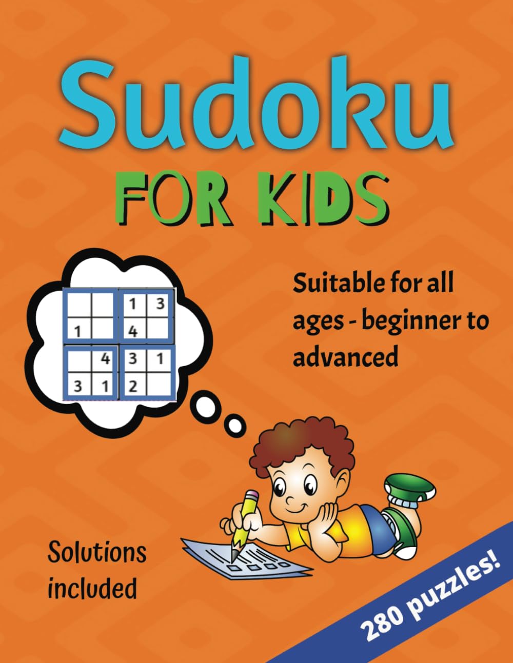 Sudoku for Kids: 280 puzzles suitable for all ages: beginner to ...