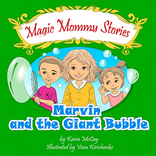 Amazon.com: Marvin and the Giant Bubble: The Magic Mommy Series ...