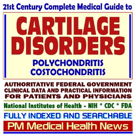 21st Century Complete Medical Guide to Cartilage Disorders ...