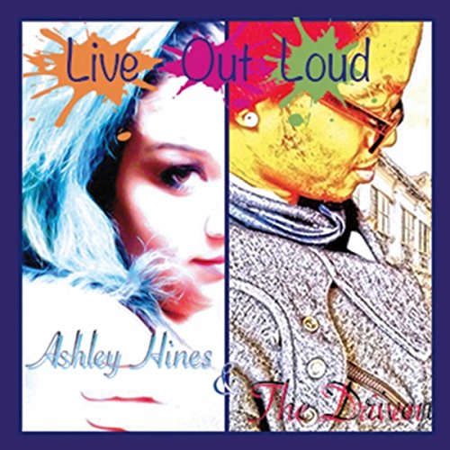 Amazon.com: Live out Loud : Ashley Hines and the Driven: Digital Music