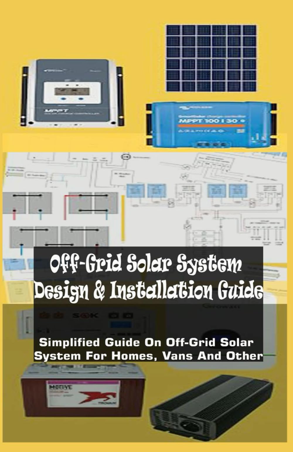 Off Grid Solar System Design And Installation Guide Simplified Guide ...