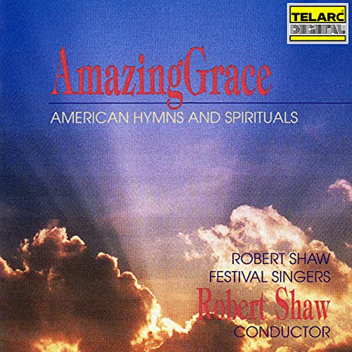 Play Amazing Grace: American Hymns & Spirituals by Robert Shaw & Robert ...