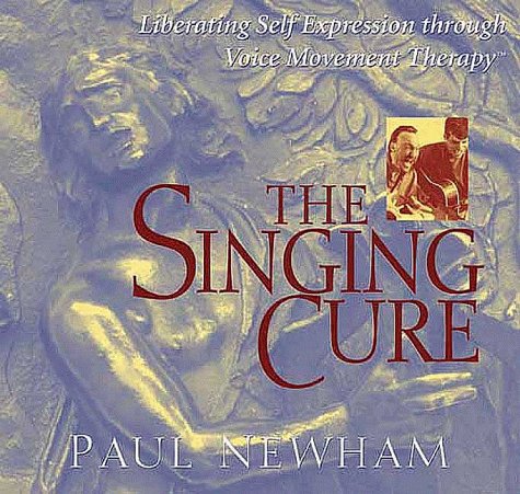 The Singing Cure: Newham, Paul: 9781564556004: Amazon.com: Books