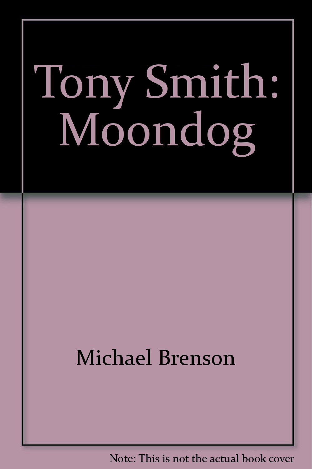 Tony Smith: Moondog: Smith, Tony: 9780960821044: Amazon.com: Books