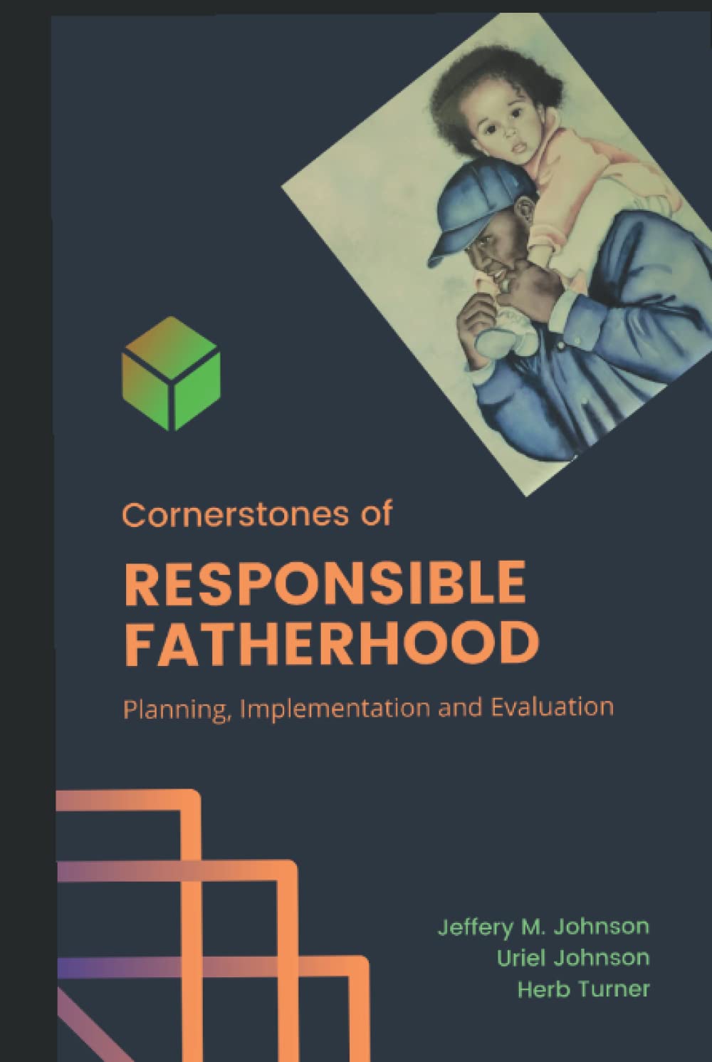 Cornerstones of Responsible Fatherhood: Planning, Implementation and ...