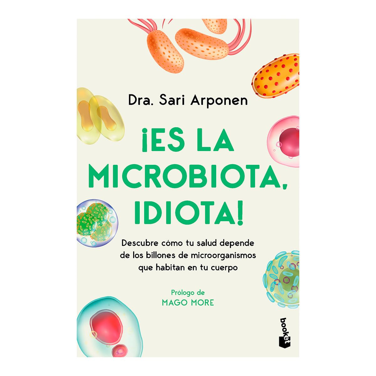¡Es la microbiota, idiota! : Arponen, Sari: Amazon.com.mx: Libros