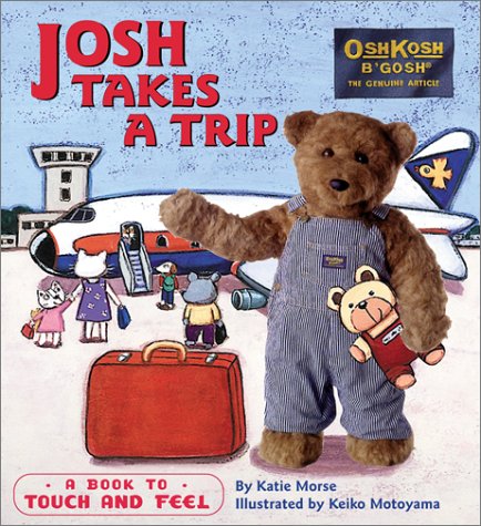 Amazon.com: Josh Takes A Trip: A Book to Touch and Feel (Oshkosh ...