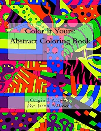 Amazon.com: Color It Yours: Abstract Coloring Book: 9781523292905 ...