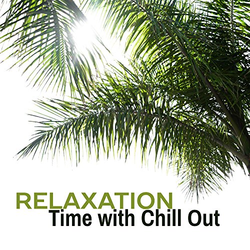 Play Relaxation Time with Chill Out – Beach Waves, Chill Out Beats to ...