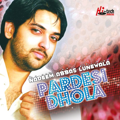 Play Pardesi Dhola by Nadeem Abbas Lunewala on Amazon Music
