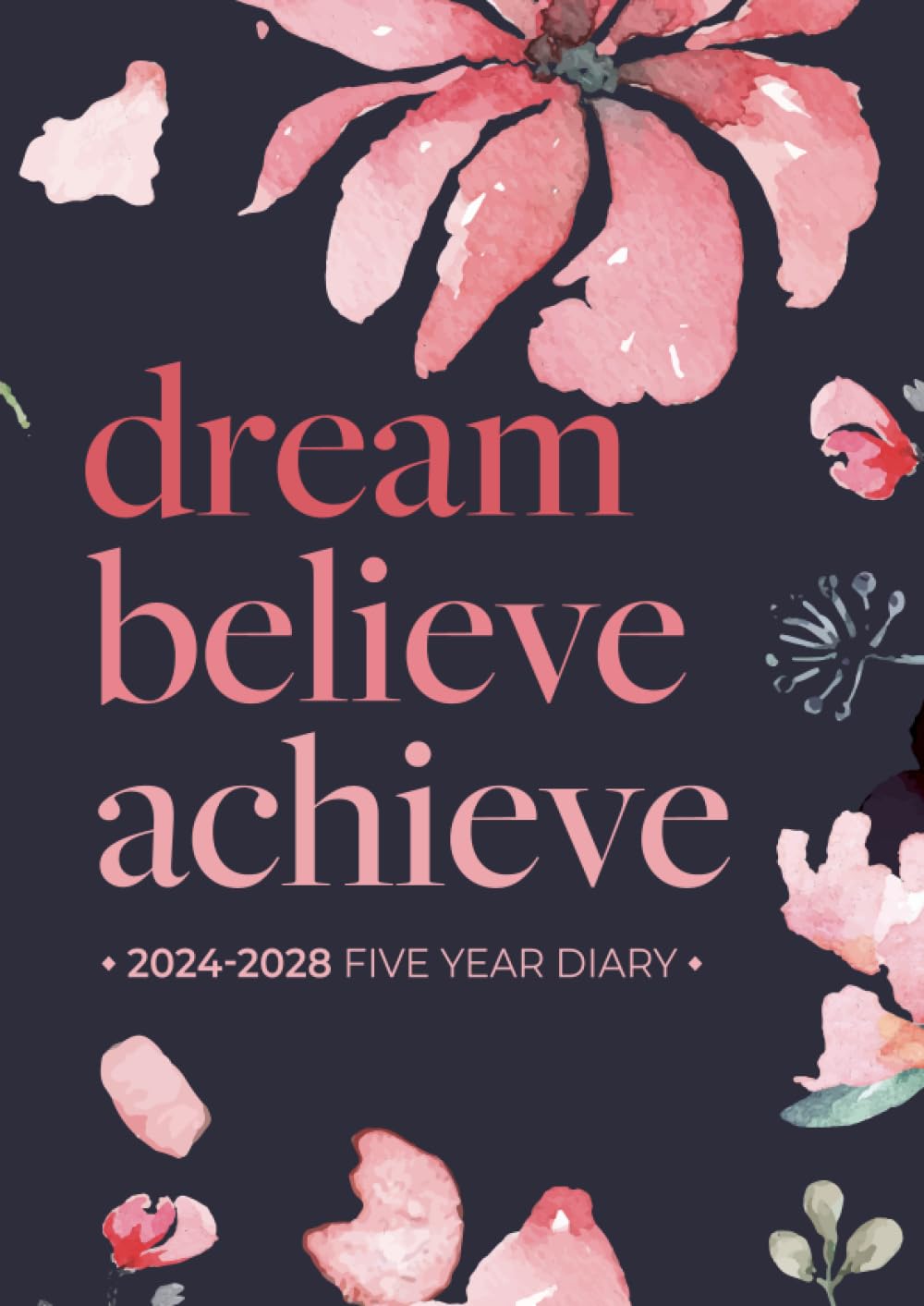 5 Year Diary 2024-2028 | A4 Dream Believe Achieve Deep Watercolour ...