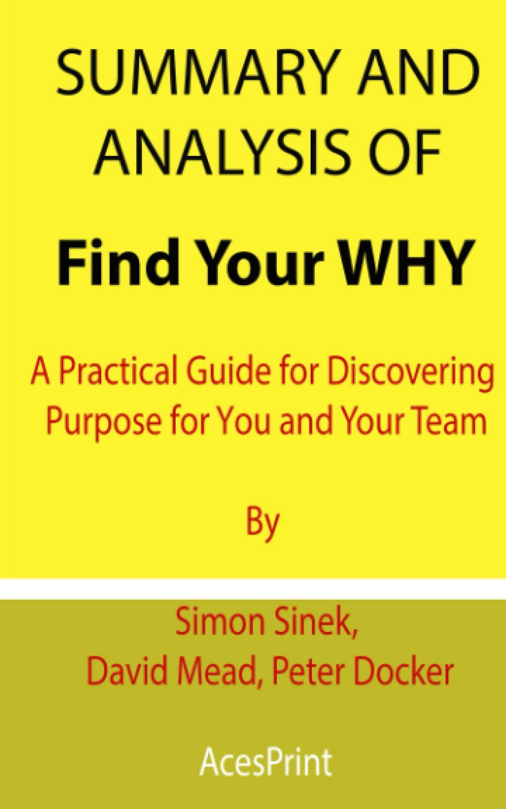 Buy Summary and Analysis of Find Your WHY: A Practical Guide for ...