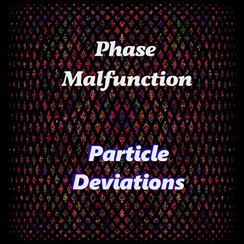 Amazon MusicでPhase MalfunctionのParticle Deviationsを再生する