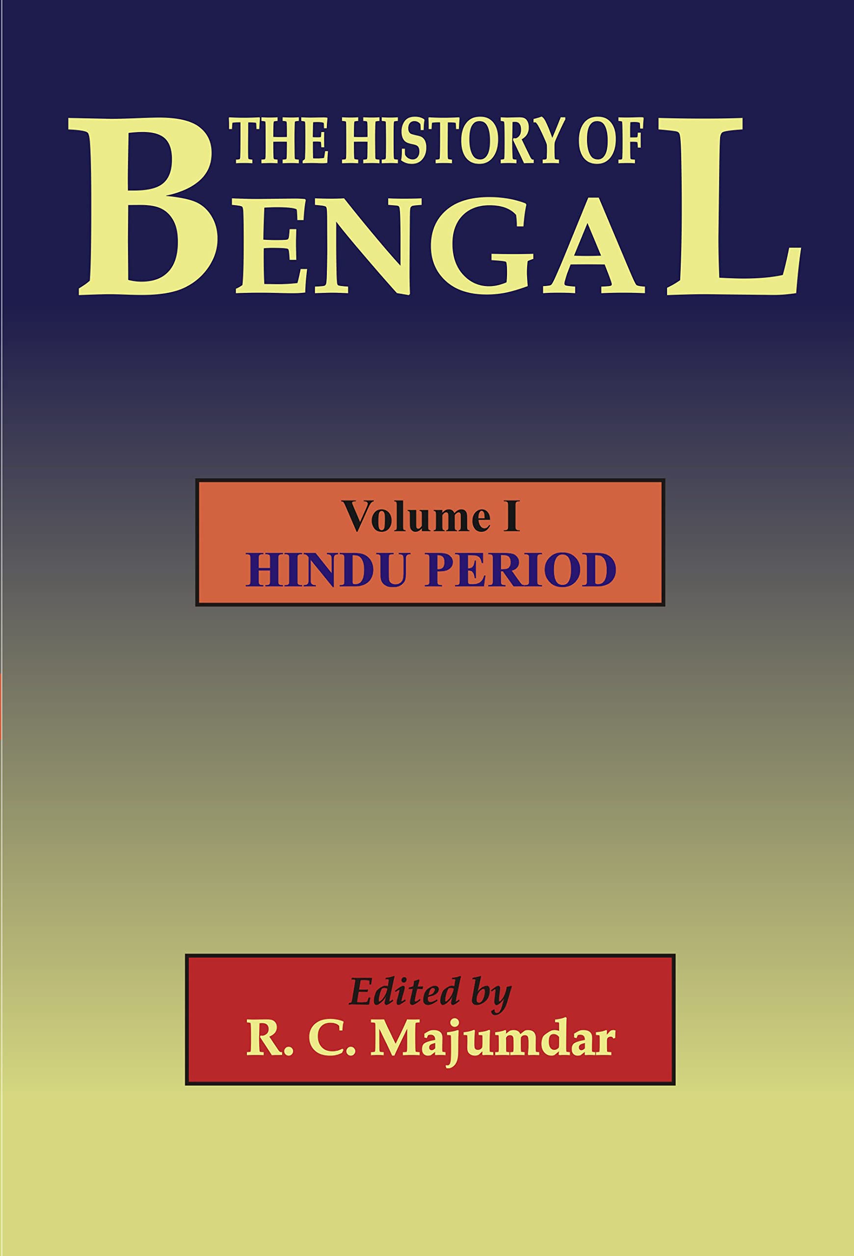 The History of Bengal (Vol-1) Hindu Period: R.C. Majumdar ...
