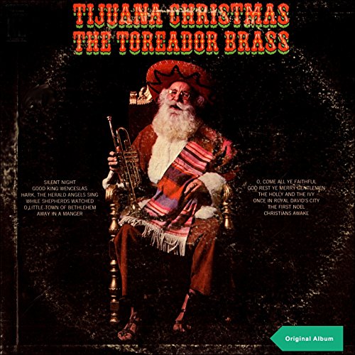 Tijuana Christmas (Original Christmas Album) von The Toreador Brass bei ...