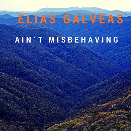 Play Ain´t Misbehaving by Elias Galveas on Amazon Music