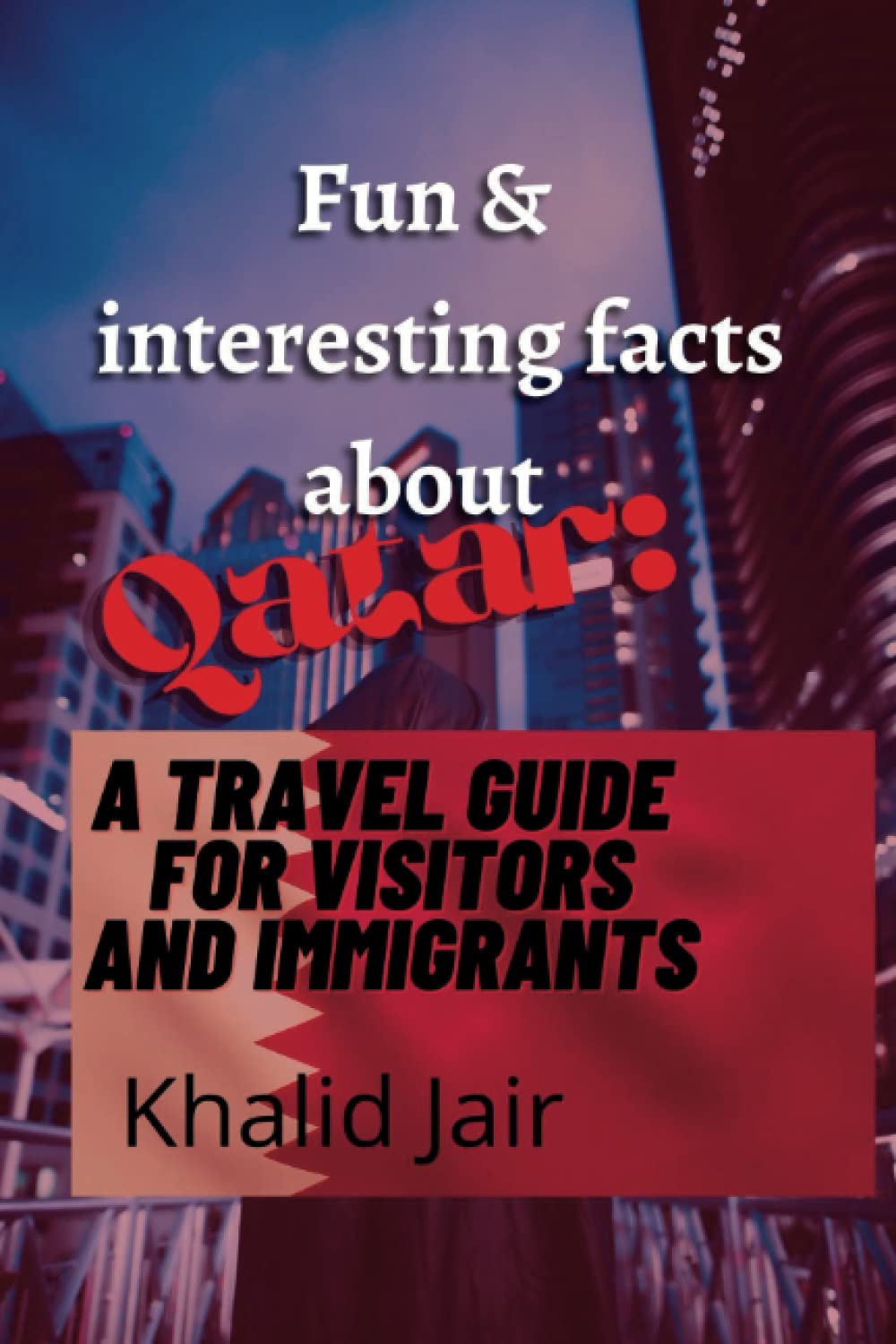 Buy Fun & interesting facts about Qatar:: a travel guide for visitors ...