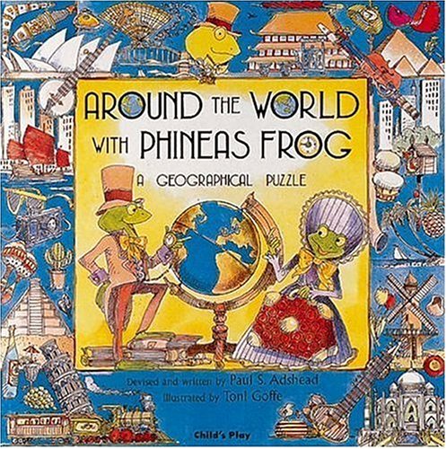 Around the World With Phineas Frog: A Geographical Puzzle: Adshead ...