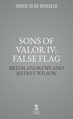 Sons of Valor IV: False Flag - Kindle edition by Andrews, Brian, Wilson ...