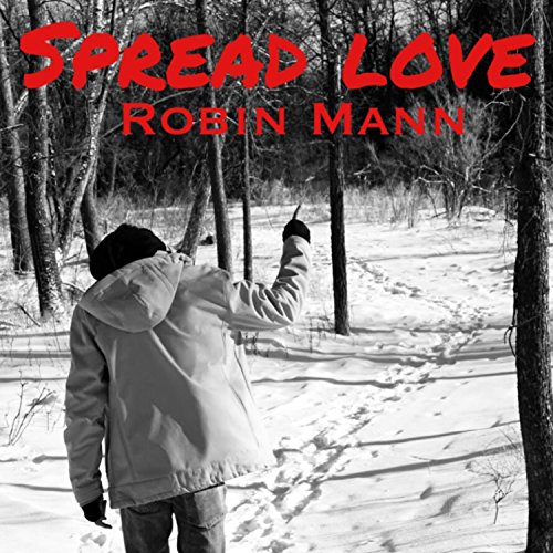 Play Spread Love by Robin Mann on Amazon Music