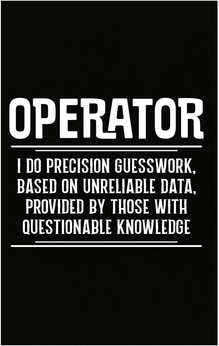 Amazon.com: Operator I Do Precision Guesswork - Poster: Home & Kitchen
