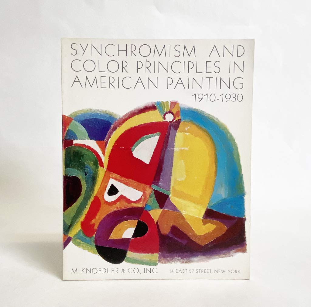 Synchromism and Color Principles in American Painting, 1910-1930 ...