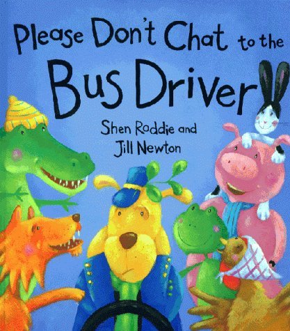 Please Don't Chat to the Bus Driver: Amazon.co.uk: Roddie, Shen, Newton ...