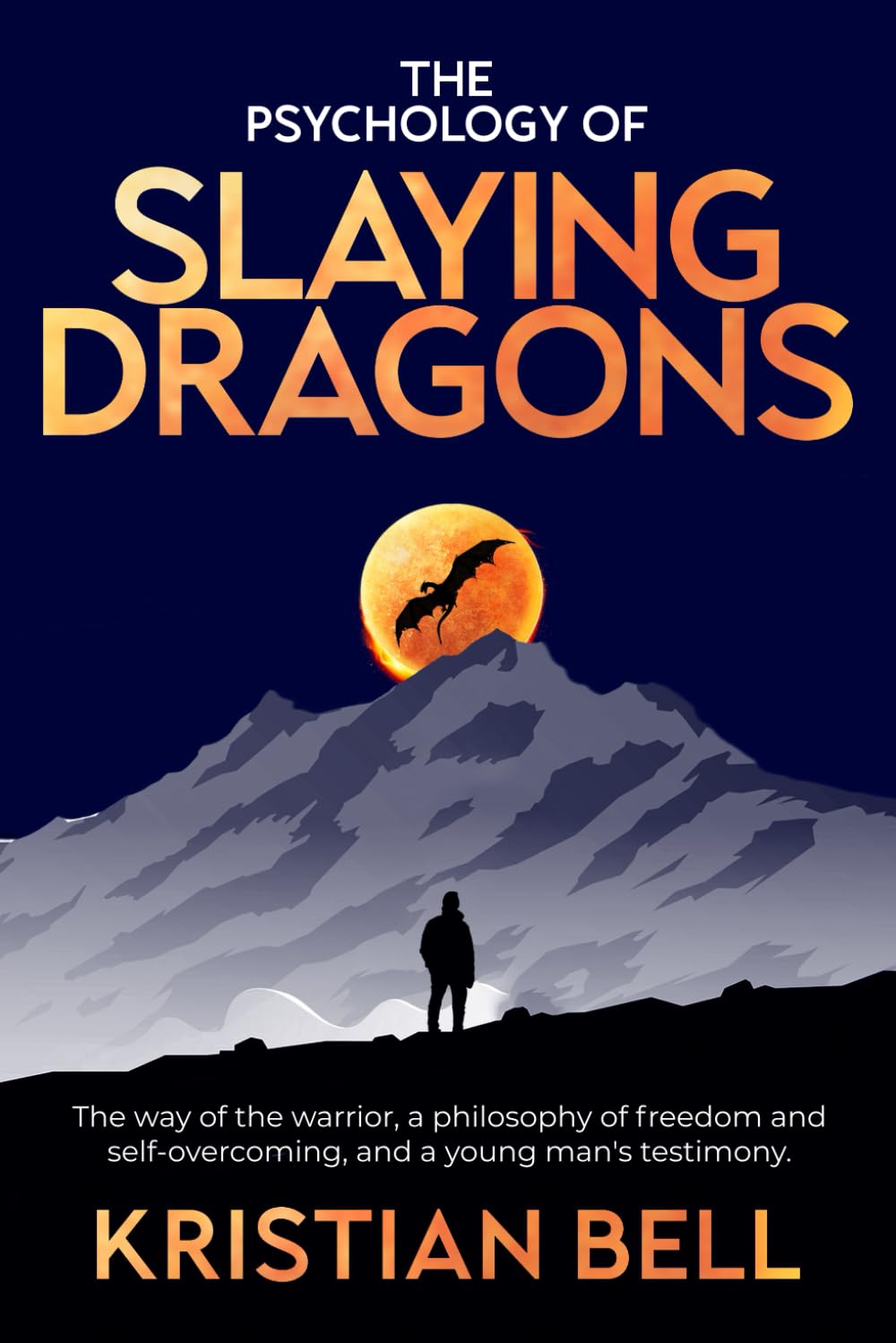 The Psychology of Slaying Dragons: The Way of the Warrior, a Philosophy ...