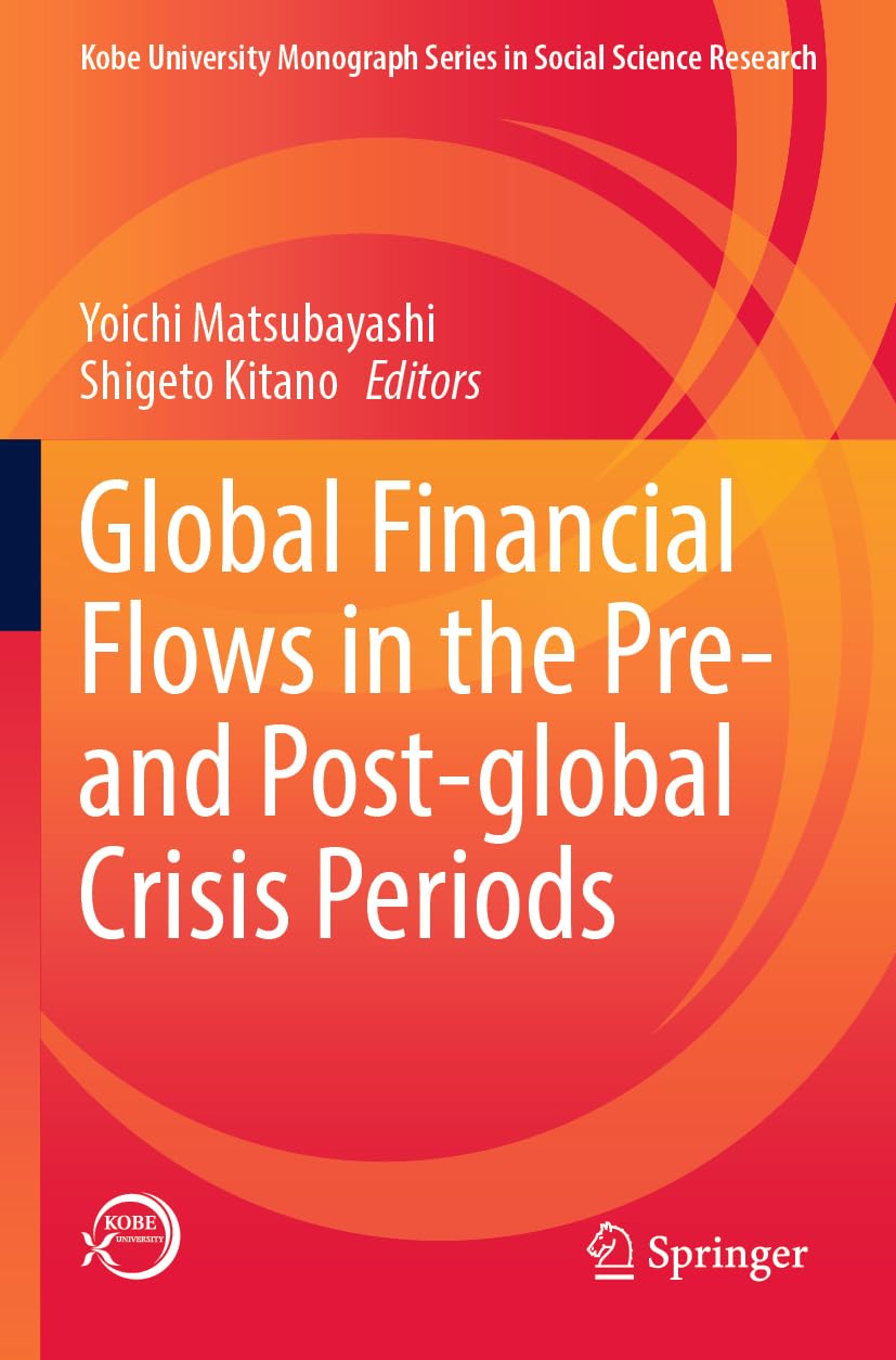 Global Financial Flows in the Pre- and Post-global Crisis Periods (Kobe ...