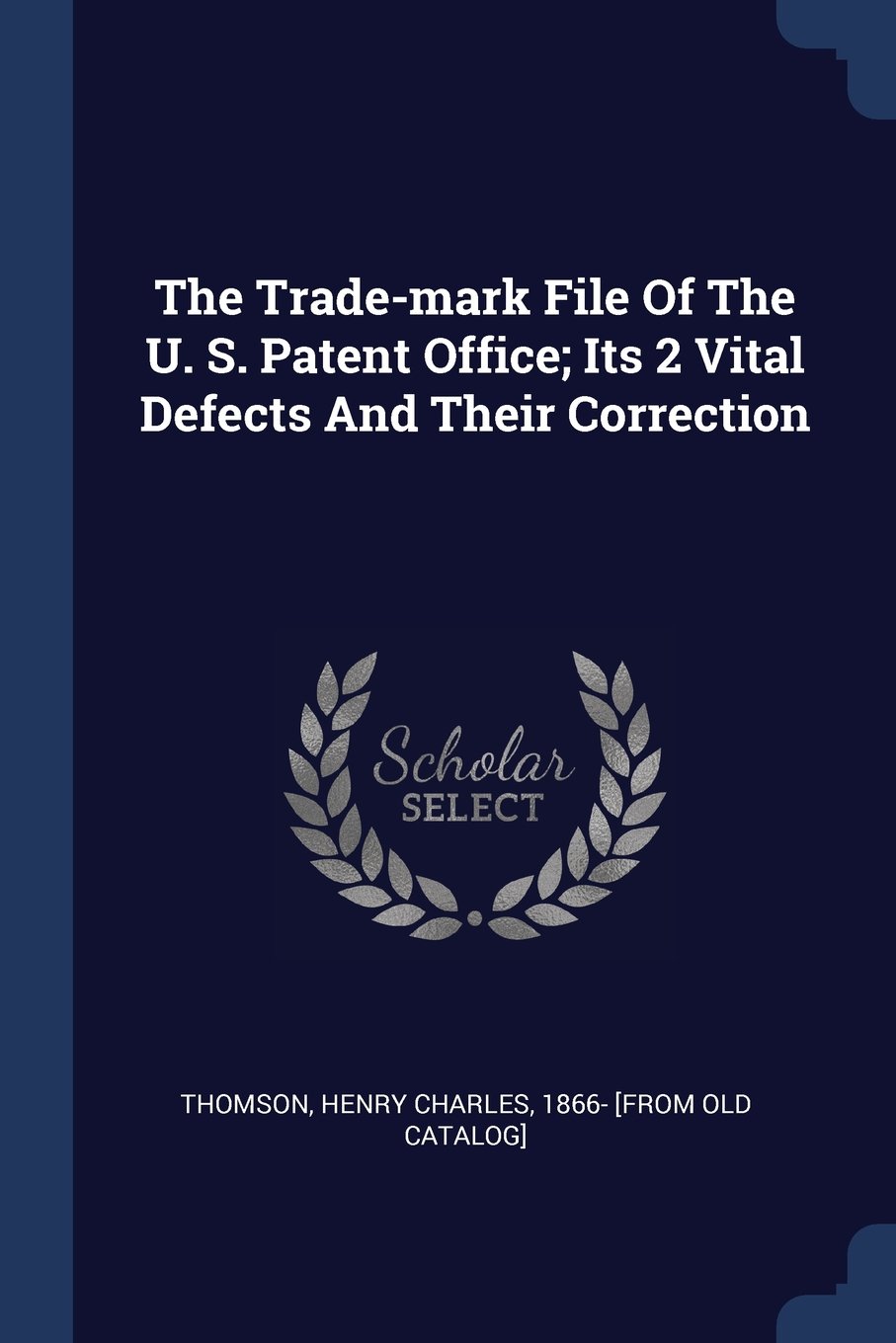 Buy The Trade-mark File Of The U. S. Patent Office; Its 2 Vital Defects ...