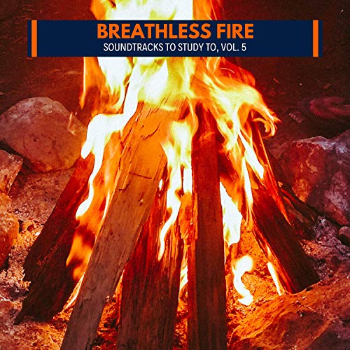 Amazon.com: Breathless Fire - Soundtracks to Study to, Vol. 5 : VARIOUS ...