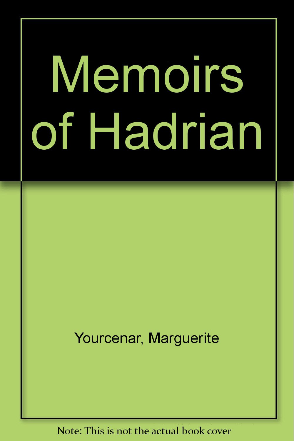 Memoirs of Hadrian: Yourcenar, Marguerite: Amazon.com: Books
