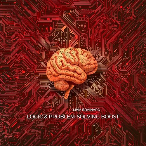 Amazon MusicでLiam BrainardのLogic & Problem-Solving Boost: Brainwave Frequencies for Critical ...