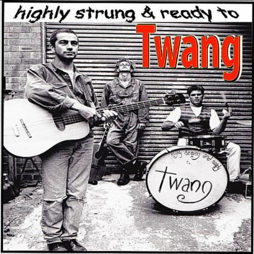 Play Highly Strung and Ready to Twang by Twang on Amazon Music