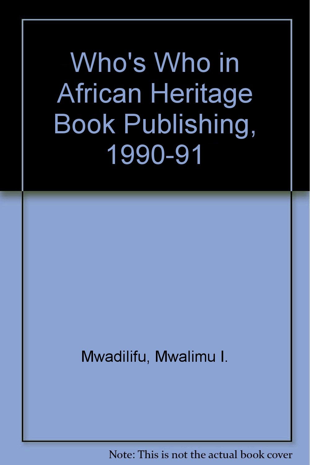 Who's Who in African Heritage Book Publishing, 1990-91, 3rd Edition ...