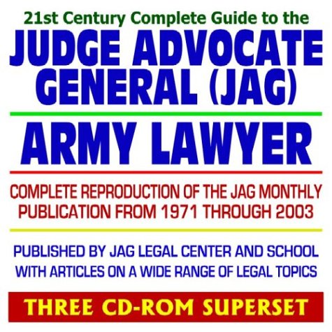 21st Century Complete Guide to Judge Advocate General (JAG) Army Lawyer ...