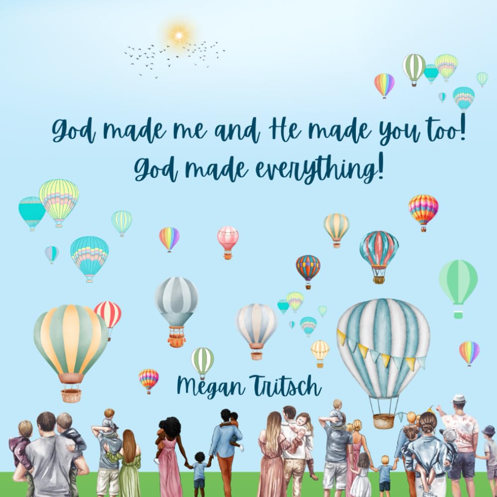 God made me and He made you too! God made Everything!: Tritsch, Megan ...