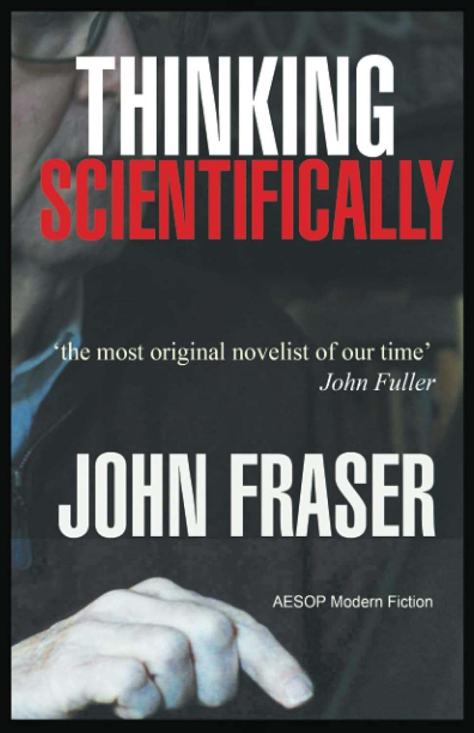 Thinking Scientifically: Fraser, John: 9781910301814: Amazon.com: Books
