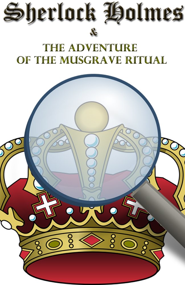 Sherlock Holmes and the Adventure of the Musgrave Ritual (Annotated ...
