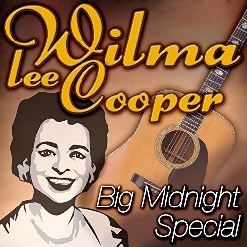 Amazon MusicでWilma Lee CooperのBig Midnight Special (Rerecorded Version ...