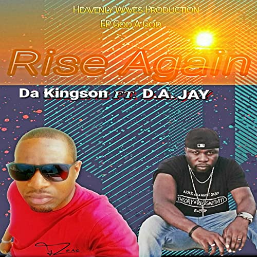 Play Rise Again by Da Kingson feat. D.A. Jay on Amazon Music Unlimited